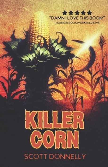 Killer Corn | Donnelly, Scott - 교보문고