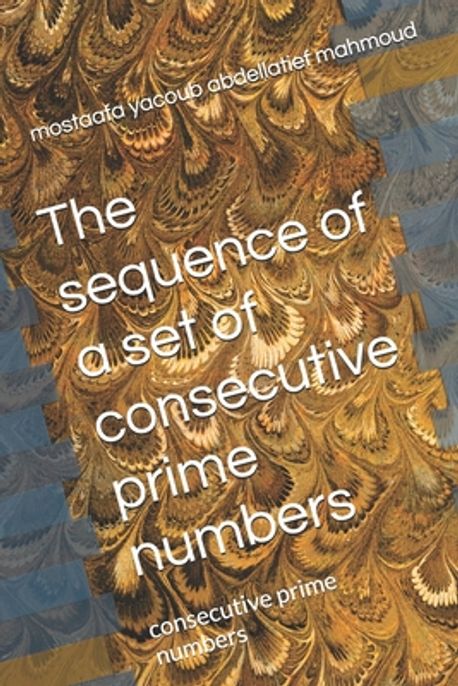 The sequence of a set of consecutive prime numbers | Mahmoud, Mostaafa ...