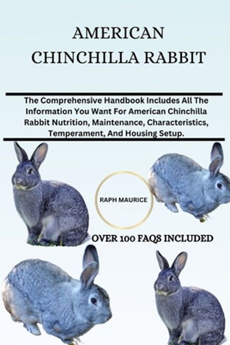 American Chinchilla Rabbit | Maurice, Raph - 교보문고