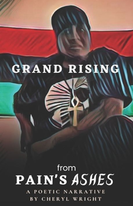 Grand Rising from Pain's Ashes | Cramer, Claudia T. - 교보문고