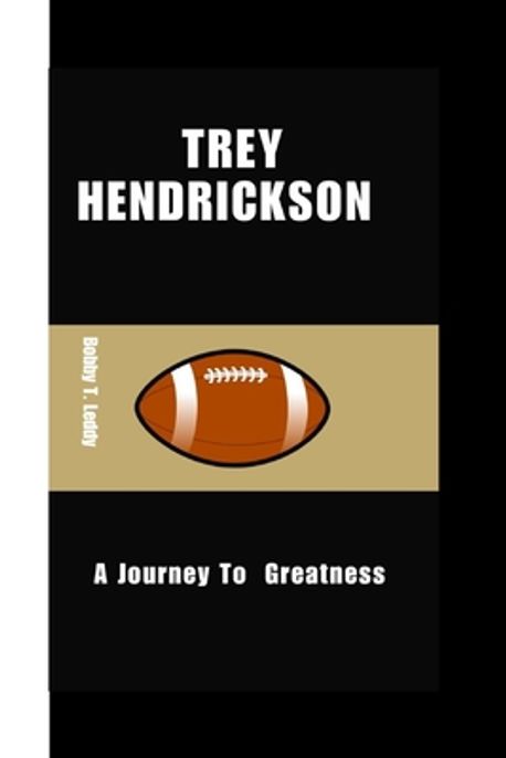 Trey Hendrickson | T. Leddy, Bobby - 교보문고