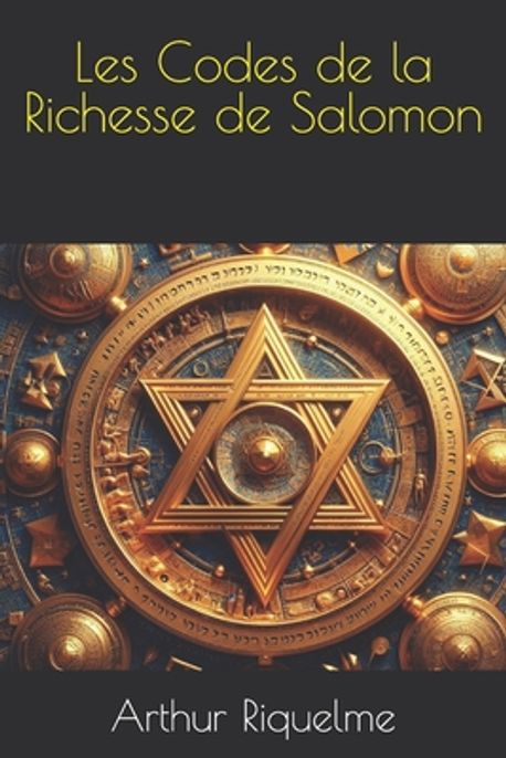 Les Codes de la Richesse de Salomon | Riquelme, Arthur - 교보문고
