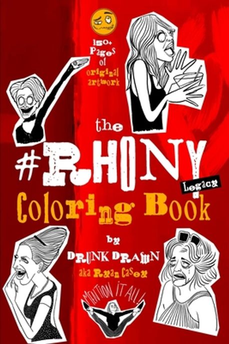 RHONY Coloring Book | Drawn, Drunk - 교보문고