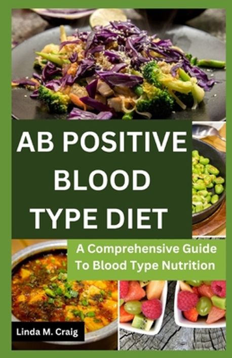 Ab Positive Blood Type Diet | Craig, Linda M. - 교보문고