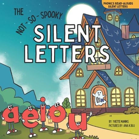 The Not-So-Spooky Silent Letters | Manns, Yvette - 교보문고