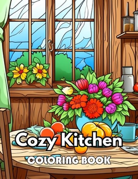 Cozy Kitchen Coloring Book | Atkinson, Patricia - 교보문고