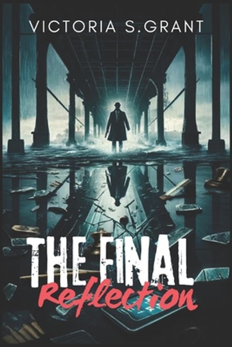 The Final Reflection | S. Grant, Victoria - 교보문고