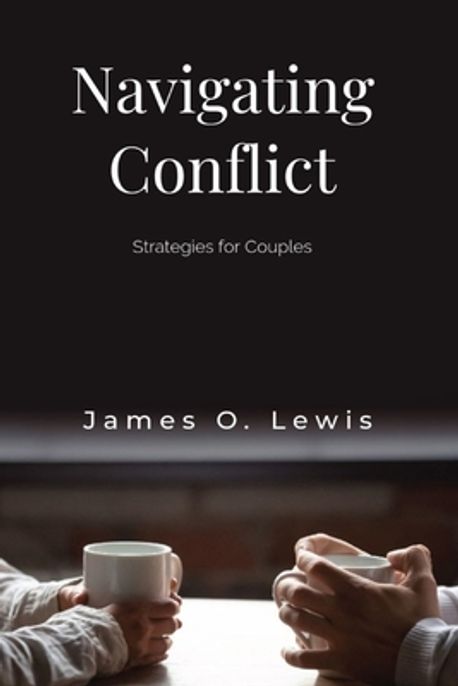Navigating Conflict | Lewis, James O. - 교보문고
