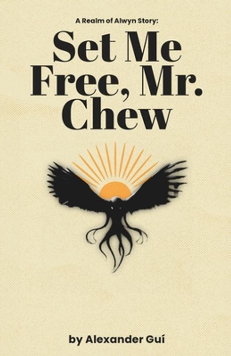 Set Me Free, Mr. Chew | Gui, Alexander - 교보문고