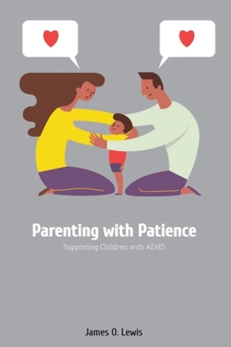 Parenting With Patience | Lewis, James O. - 교보문고
