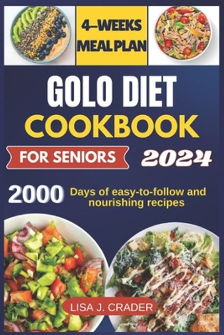 Golo Diet Cookbook For Seniors | Crader, Lisa J. - 교보문고
