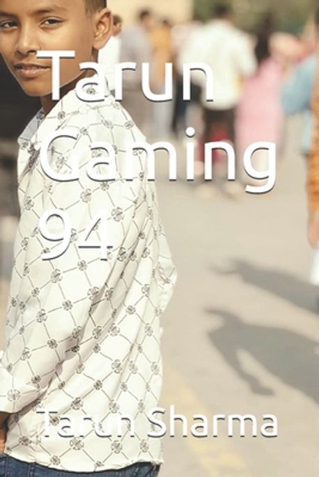 Tarun Gaming 94 | Sharma, Tarun - 교보문고