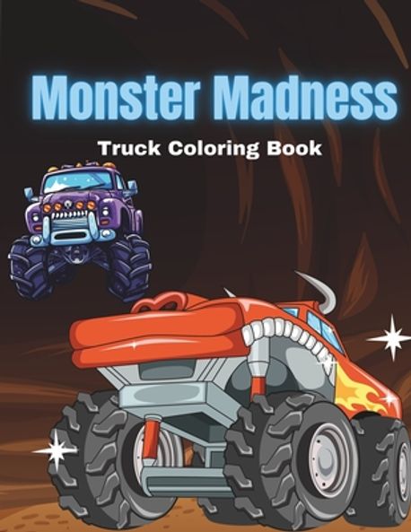 Monster Madness Truck Coloring Book | Lee, Chantel - 교보문고