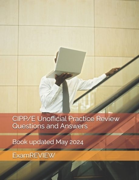 CIPP/E Unofficial Practice Review Questions and Answers | Yu, Mike - 교보문고