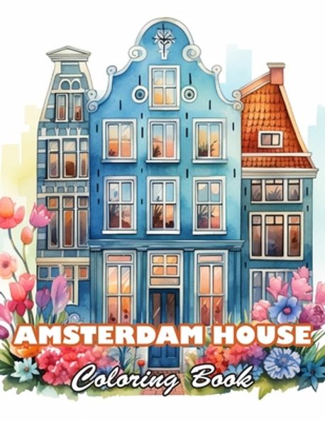Amsterdam House Coloring Book | Bailey, Linda - 교보문고