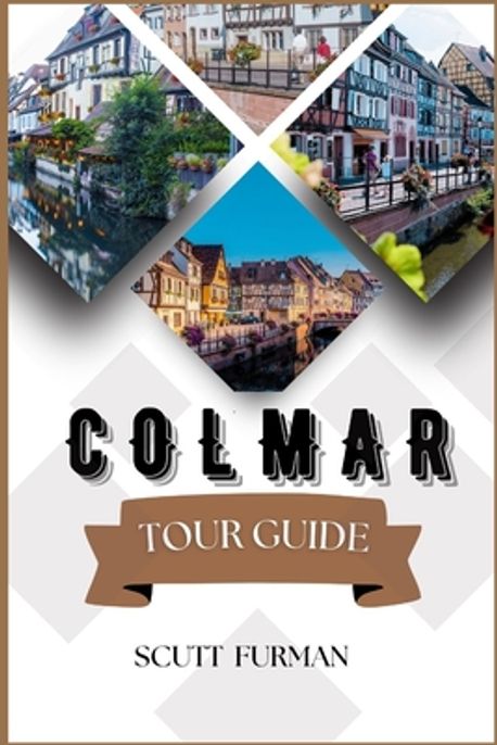 Colmar Tour Guide | Furman, Scutt - 교보문고