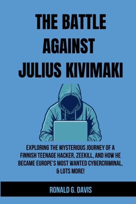 The Battle Against Julius Kivimaki | Davis, Ronald G. - 교보문고