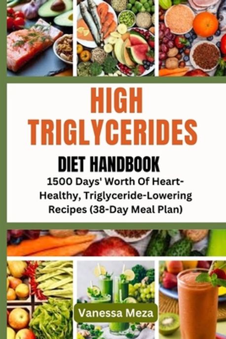 High Triglycerides Diet Handbook | Meza, Vanessa - 교보문고