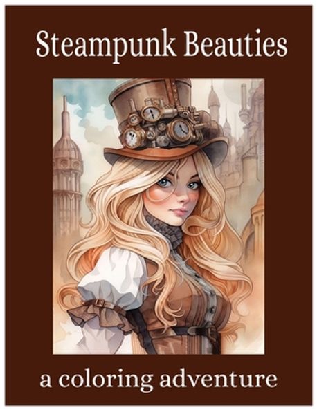 Steampunk Beauties | Foster, Lynn - 교보문고