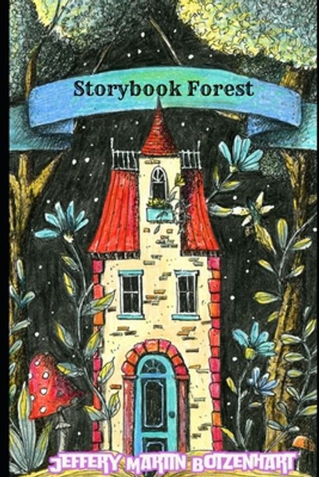 Storybook Forest | Botzenhart, Jeffery Martin - 교보문고