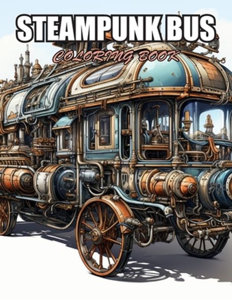 Steampunk Bus Coloring Book | Graham, Cooper - 교보문고