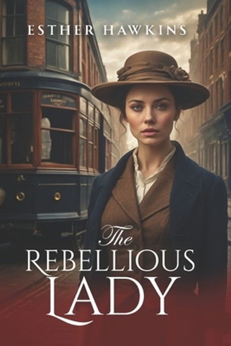The Rebellious Lady | Hawkins, Esther - 교보문고
