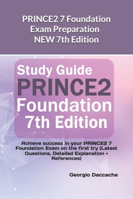 PRINCE2 7 Foundation Exam Preparation - NEW 7th Edition | Daccache ...