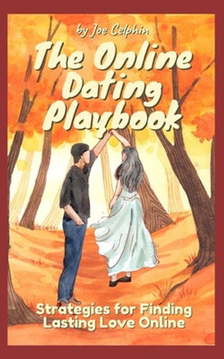 The Online Dating Playbook | Celphin, Joe - 교보문고