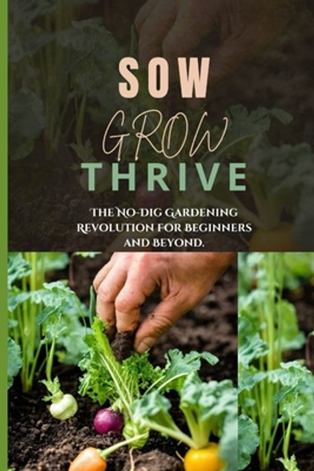 Sow, Grow, Thrive. | Bryan, Daniel - 교보문고