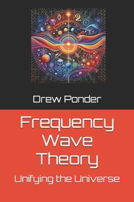 Frequency Wave Theory | Ponder, Drew - 교보문고