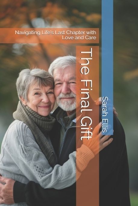 The Final Gift | Ellis, Sarah - 교보문고