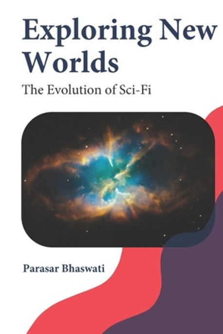 The Evolution of Sci-Fi | Shaikh, Javed Basheer - 교보문고