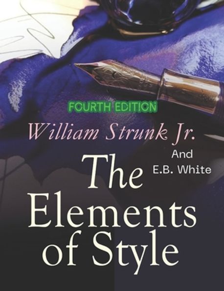 The Elements of Style (Annotated) | Strunk, William, Jr. - 교보문고