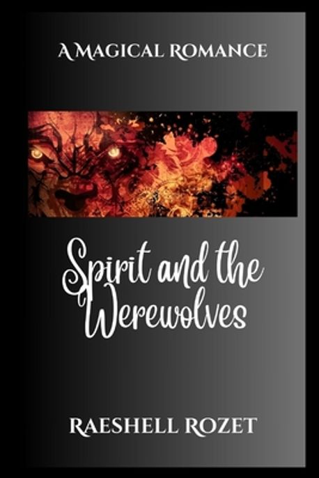 Spirit and the Werewolves | Rozet, Raeshell - 교보문고