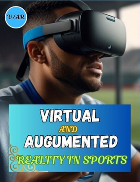 Virtual and Augmented Reality in Sports {V/AR} in Sports | Nelson ...