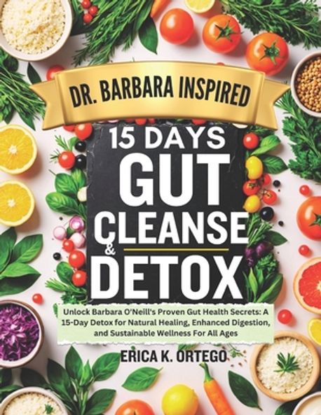 Dr. Barbara Inspired 15 Days Gut Cleanse and Detox | K. Ortego, Erica ...