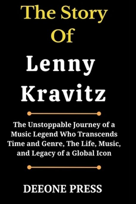 The Story Of Lenny Kravitz | Press, Deeone - 교보문고