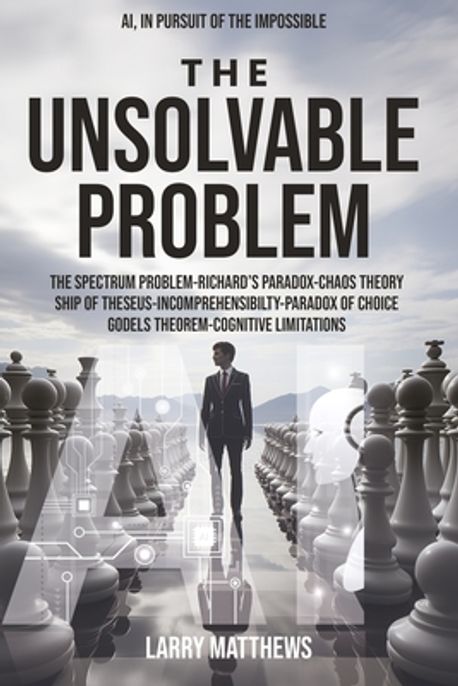 The Unsolvable Problem | Matthews, Larry - 교보문고