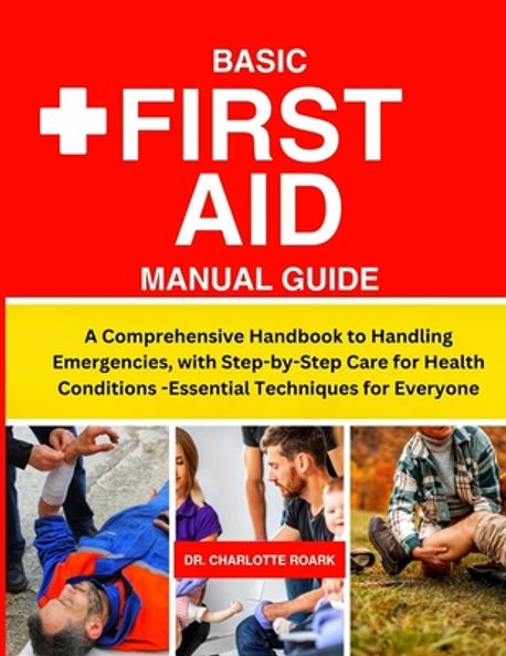 Basic First Aid Manual Guide | Roark, Charlotte - 교보문고