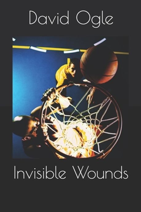 Invisible Wounds | Ogle, David - 교보문고