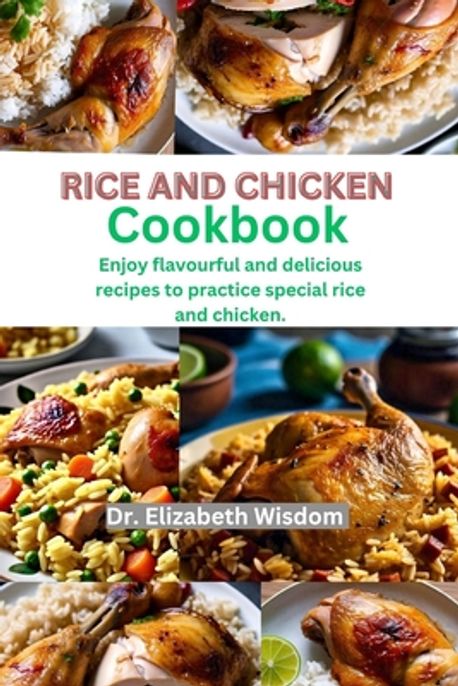 Rice and chicken cookbook | Wisdom, Elizabeth - 교보문고
