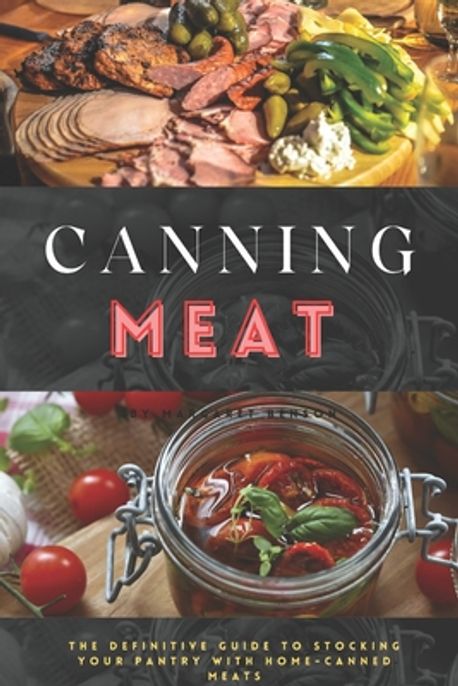 Canning Meats book for beginners | Benson, Margaret - 교보문고
