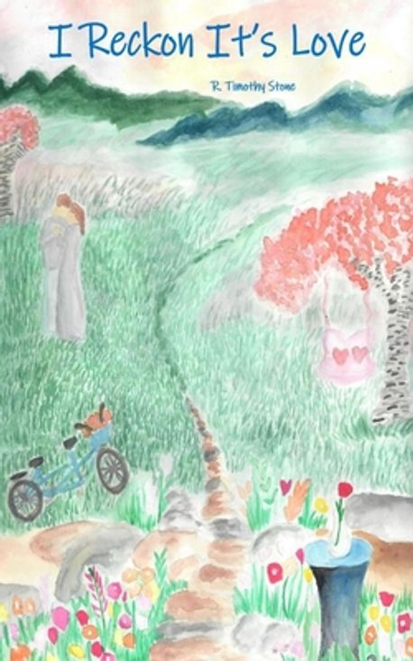 I Reckon It's Love | Stone, R. Timothy - 교보문고
