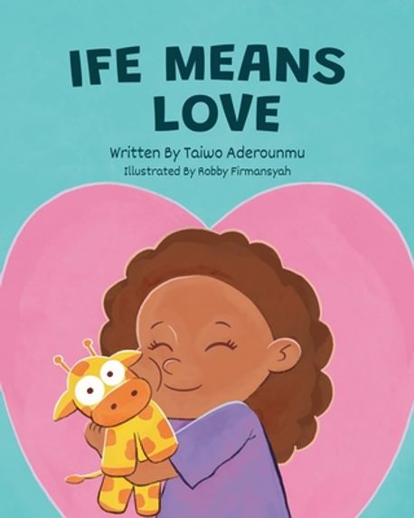 Ife Means Love | Firmansyah, Robby - 교보문고