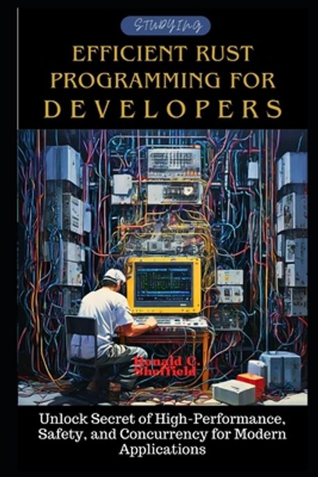 Efficient Rust Programming for Developers | C. Sheffield, Ronald - 교보문고