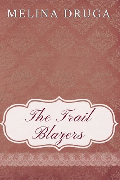The Trail Blazers | Druga, John - 교보문고