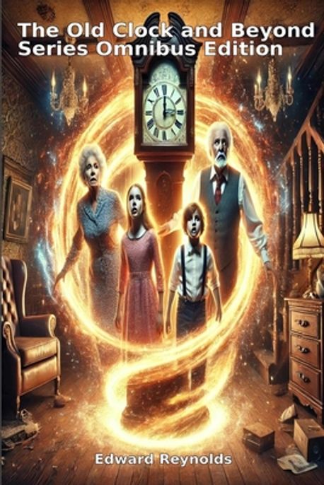 The Old Clock and Beyond Series | Reynolds, Edward - 교보문고