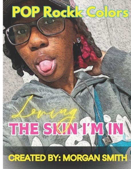 Loving The Skin Im In Coloring Book | Smith, Morgan Anique - 교보문고