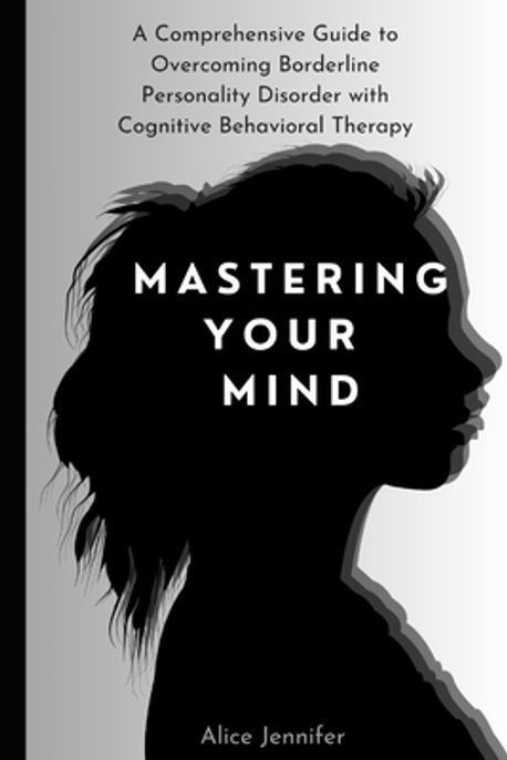 Mastering Your Mind | Jennifer, Alice - 교보문고