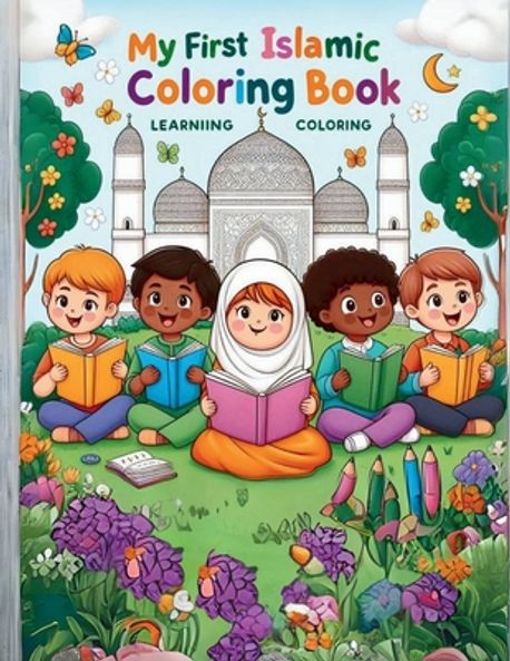 My First Islamic Coloring Book | Muslim, Little - 교보문고